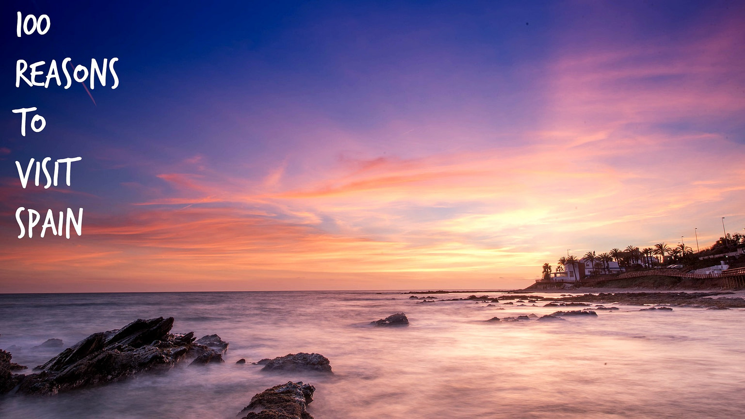 100 Reasons To Visit Spain